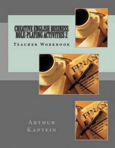 Business Role-Playing Activities 2: Over 100 Activities by Arthur ...