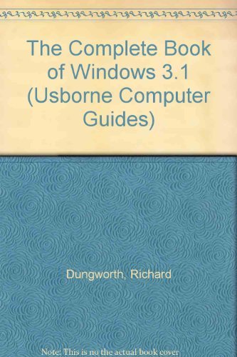 The Complete Book of Windows 3.1 (Usborne Computer Guides) By Ri ...