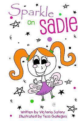 Sparkle on Sadie by Victoria Satory (2015, Trade Paperback) for sale ...