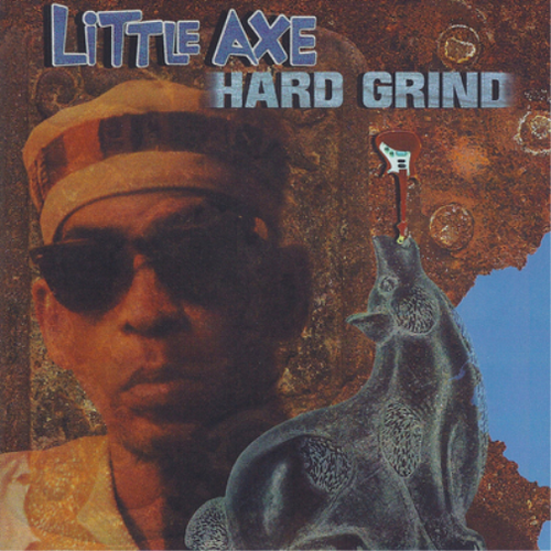Little Axe Hard Grind (CD) Album 45778035724 | eBay