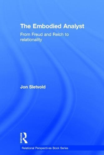 Relational Perspectives Book Ser.: Embodied Analyst : From Freud and ...