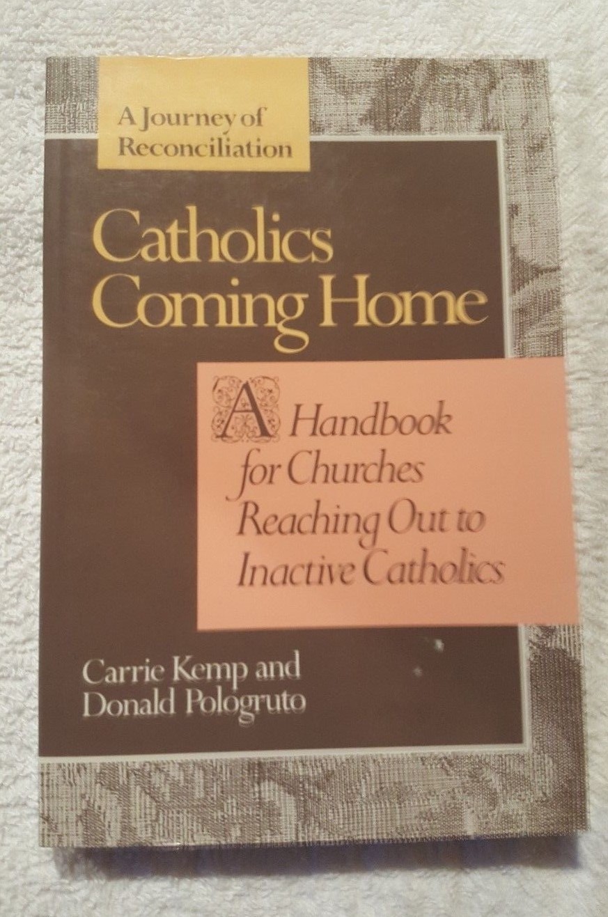 Catholics Coming Home : A Journey of Reconciliation by Donald Pologruto ...