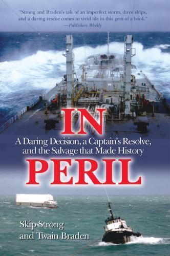 In Peril : A Daring Decision, a Captain's Resolve, and the Salvage that ...