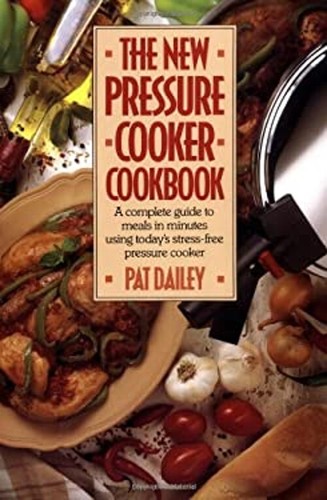 The New Pressure Cooker Cookbook Paperback Pat Dailey 9780809241866| eBay