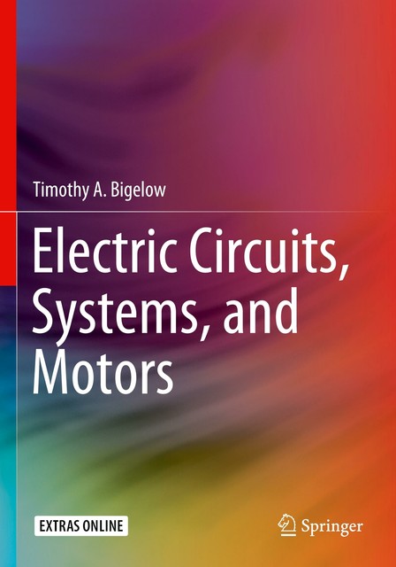 Electric Circuits, Systems, And Motors von Timothy A. Bigelow (2021 ...