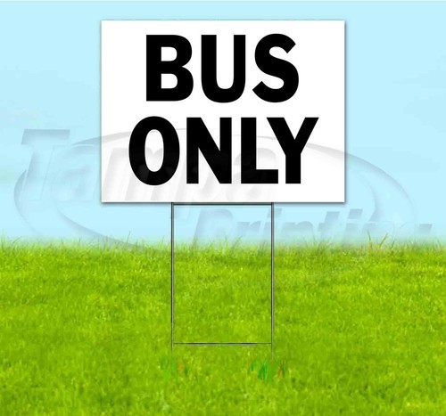 BUS ONLY 18x24 Yard Sign Corrugated Plastic Bandit Lawn DIRECTIONAL ...