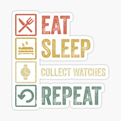 Watch Watches Collector Quote Eat Sleep Repeat Vinyl Decal Sticker for ...