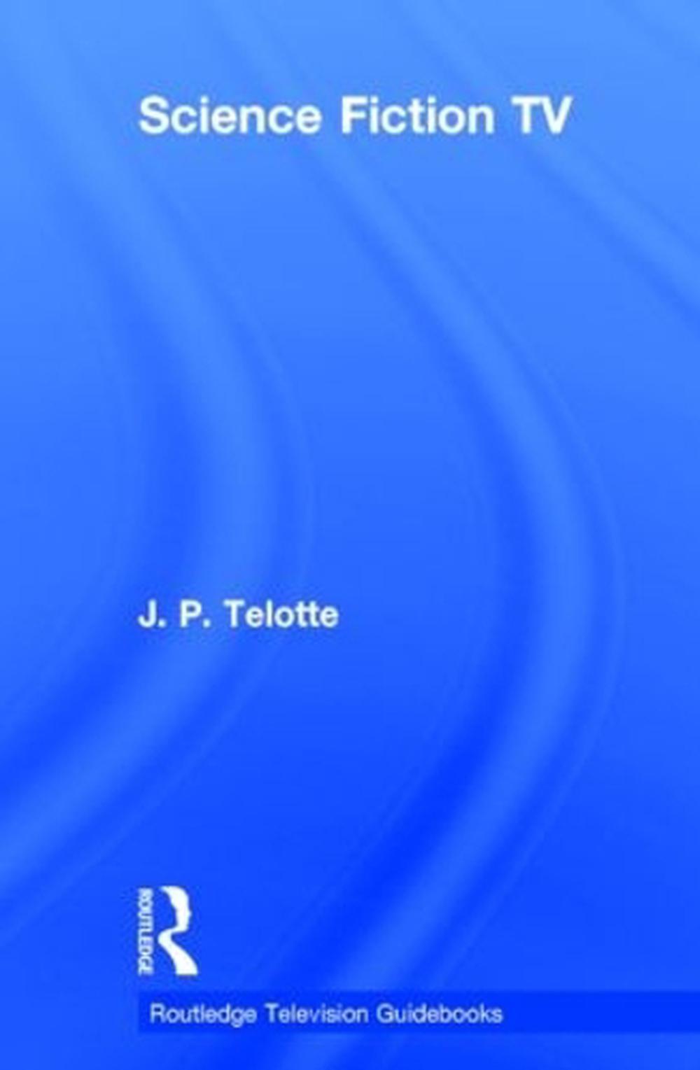 Science Fiction TV by J.P. Telotte (English) Hardcover Book ...