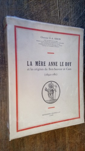 La Mère Anne the Roy And The Origins Of Bon-Sauveur of Caen 1692-1781 ...