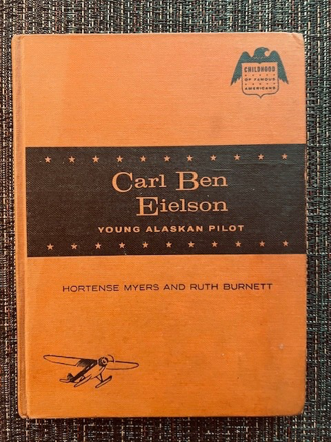 Carl Ben Eielson: Young Alaskan Pilot, by Hortense Myers (1960 ...