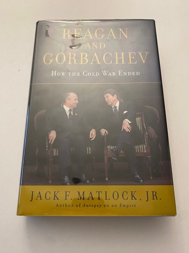 K5) Reagan and Gorbachev How The Cold War Ended Signed by Jack Matlock | eBay