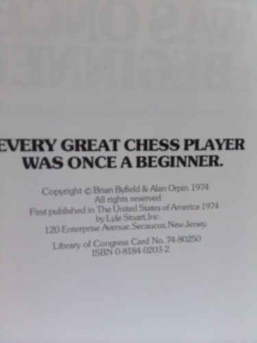 Every Great Chess Player Was Once a Beginner by Alan Orpin and Brian ...