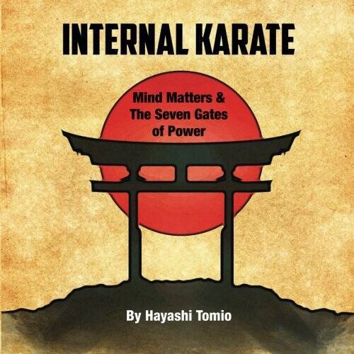 Internal Karate: Mind Matters And The Seven Gates Of Power - Paperback ...