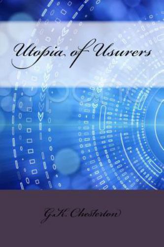 Utopia of Usurers by G. K. Chesterton (2016, Trade Paperback) for sale ...