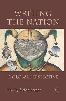 Writing the Nation: A Global Perspective by Stefan Berger (English ...