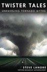 Twister Tales: Unraveling Tornado Myths by Lanore, Steve -Paperback | eBay