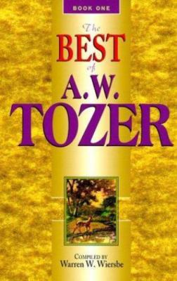 Best of A. W. Tozer by Wiersbe, Warren W.; Tozer, A. W. 9780875094588| eBay