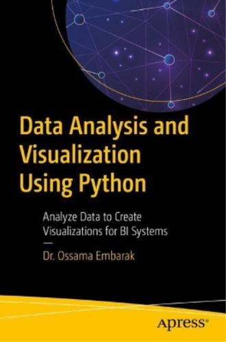 Dr. Ossama Embarak Data Analysis and Visualization Using Python (Poche) 9781484241080 | eBay
