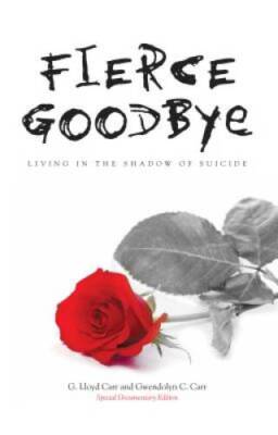 Fierce Goodbye: Living in the Shadow of Suicide - Paperback - GOOD ...
