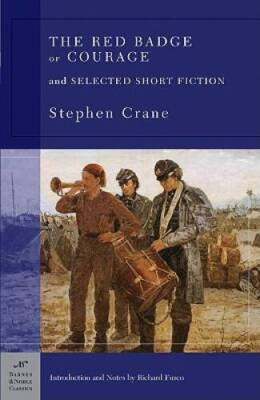 The Red Badge of Courage and Selected Short Fiction (Barnes & Noble Cl ...