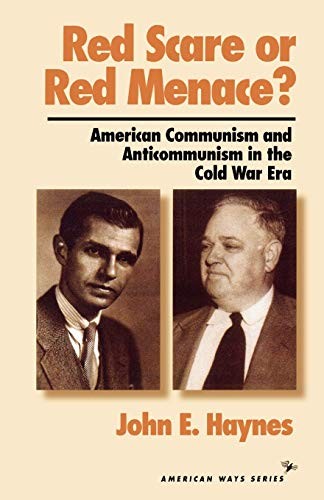 RED SCARE OR RED MENACE: AMERICAN COMMUNISM AND By John Earl Haynes ...