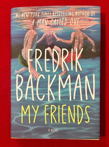 AUTOGRAPHED & SIGNED "My Friends: A Novel" by Fredrik Backman HC/DJ New ...