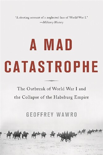 Geoffrey Wawro A Mad Catastrophe (Paperback) (UK IMPORT) 9780465057955 ...