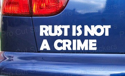 Rust is not a Crime Custom Funny Car Window Bumper Rat Look Van ...