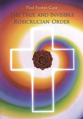 Paul Foster Case | The True and Invisible Rosicrucian Order ...