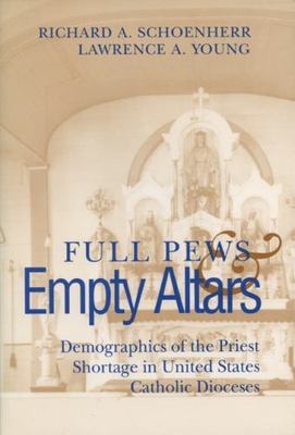 Full Pews and Empty Altars: De- 0299136949, Richard A Schoenherr ...