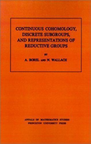 Annals of Mathematics Studies: Continuous Cohomology, Discrete ...