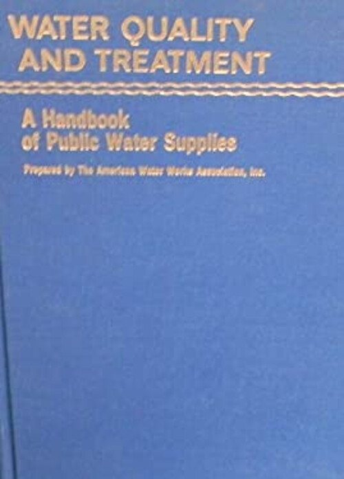 Water Quality and Treatment : A Handbook for Public Water Supplies by ...