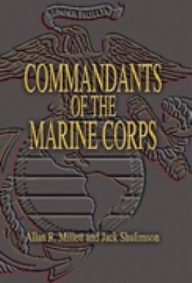 Commandants of the Marine Corps by Allan Reed Millett (2004, Hardcover ...