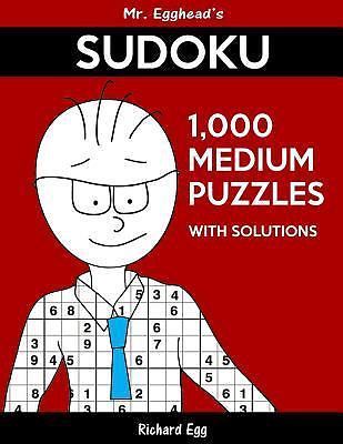 Mr. Egghead's Sudoku 1,000 Medium Puzzles with Solutions : Only One ...