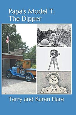PAPA'S MODEL T: THE DIPPER (YOUNG READERS SERIES) By Terry Hare & Karen ...