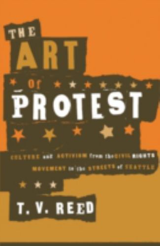 Art of Protest : Culture and Activism from the Civil Rights Movement to ...