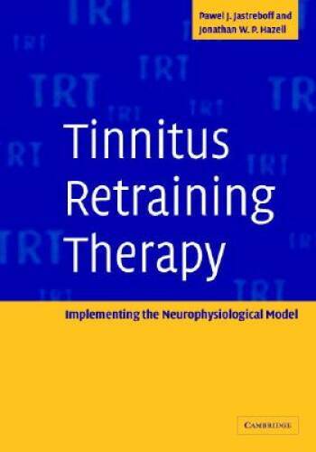 Tinnitus Retraining Therapy: Implementing the Neurophysiol - VERY GOOD ...