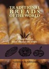 Traditional Breads of the World: 275 Easy Recipes from Around the Globe ...