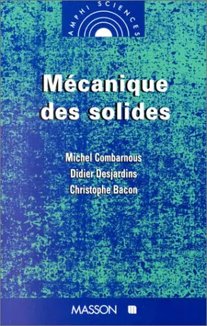 Mécanique des solides, Michel Combarnous, Didier Desjardins et ...