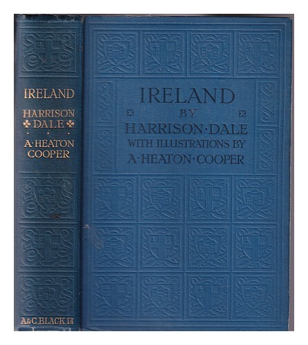 DALE, HARRISON Ireland / by Harrison Dale, with illustrations by A ...