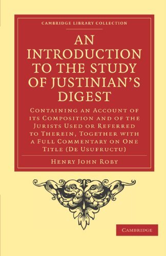 AN INTRODUCTION TO THE STUDY OF JUSTINIAN'S DIGEST: By Henry John Roby ...