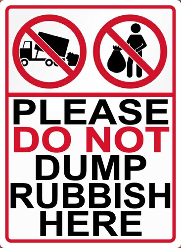 PLEASE DO NOT DUMP RUBBISH HERE ~ SIGN NOTICE no dumping tipping keep ...