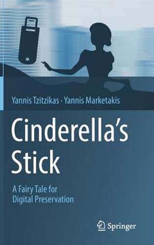 Cinderella's Stick: A Fairy Tale for Digital Preservation by Yannis ...