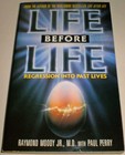 Life Before Life: Regression into Past Lives By Raymond A. Moody | eBay