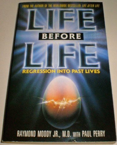 Life Before Life: Regression into Past Lives By Raymond A. Moody | eBay