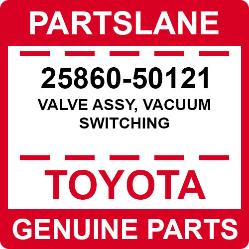 2586050121 Genuine Toyota Valve ASSY Vacuum Switching 25860-50121 for ...