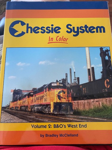 Chessie System in Color Vol. 2 B&O's West End Morning Sun Bradley ...