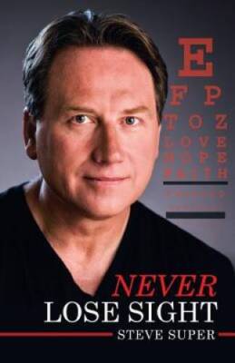 Never Lose Sight - Paperback By Super, Steve - GOOD 9781462412242| eBay