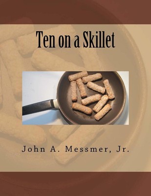 Ten on a Skillet by John A. Messmer Jr (English) Paperback Book ...