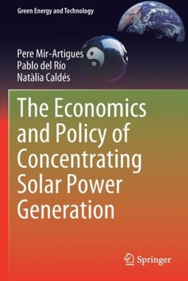 The Economics and Policy of Concentrating Solar Power Generation (Green ...